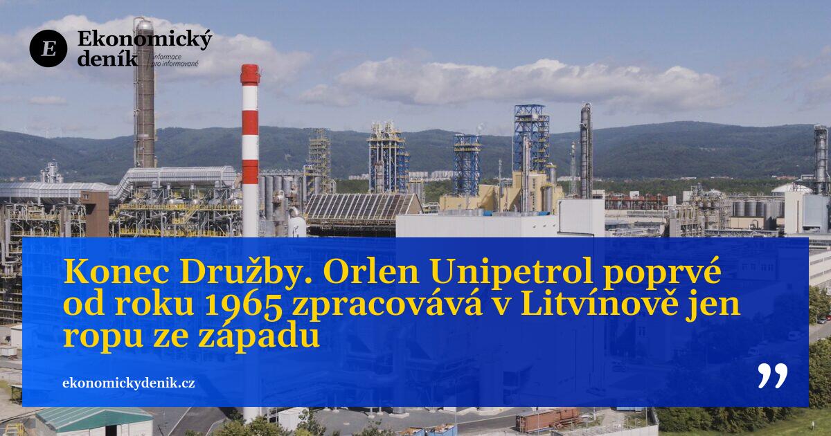 Konec Družby. Orlen Unipetrol poprvé od roku 1965 zpracovává v Litvínově jen ropu ze západu ...
