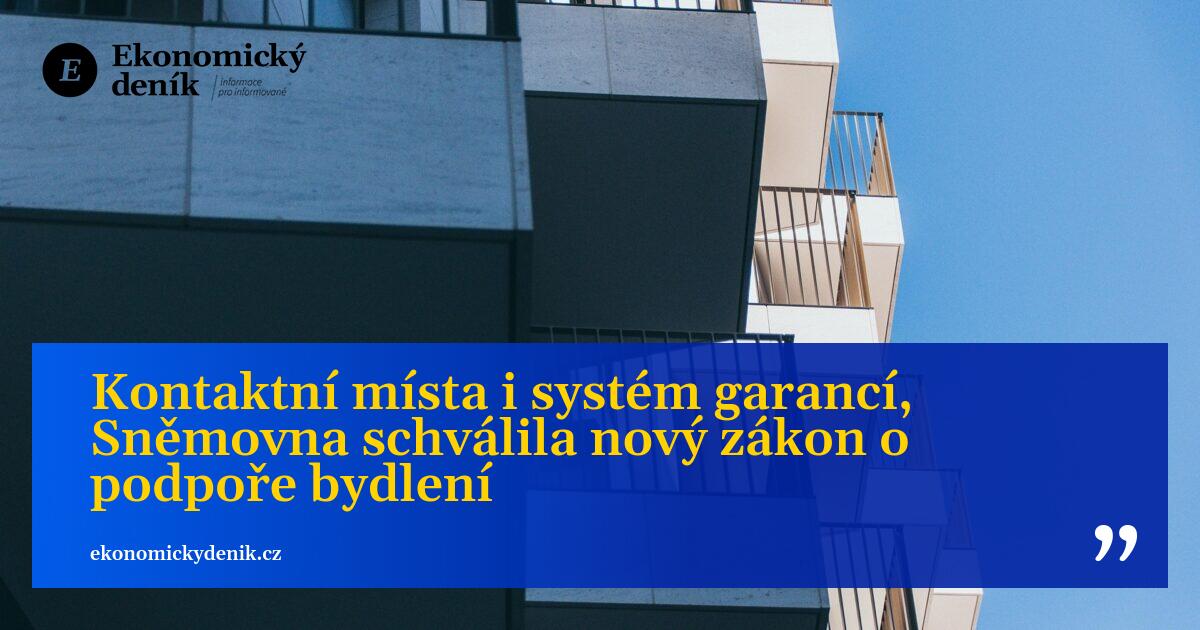 Kontaktní místa i systém garancí, Sněmovna schválila nový zákon o ...